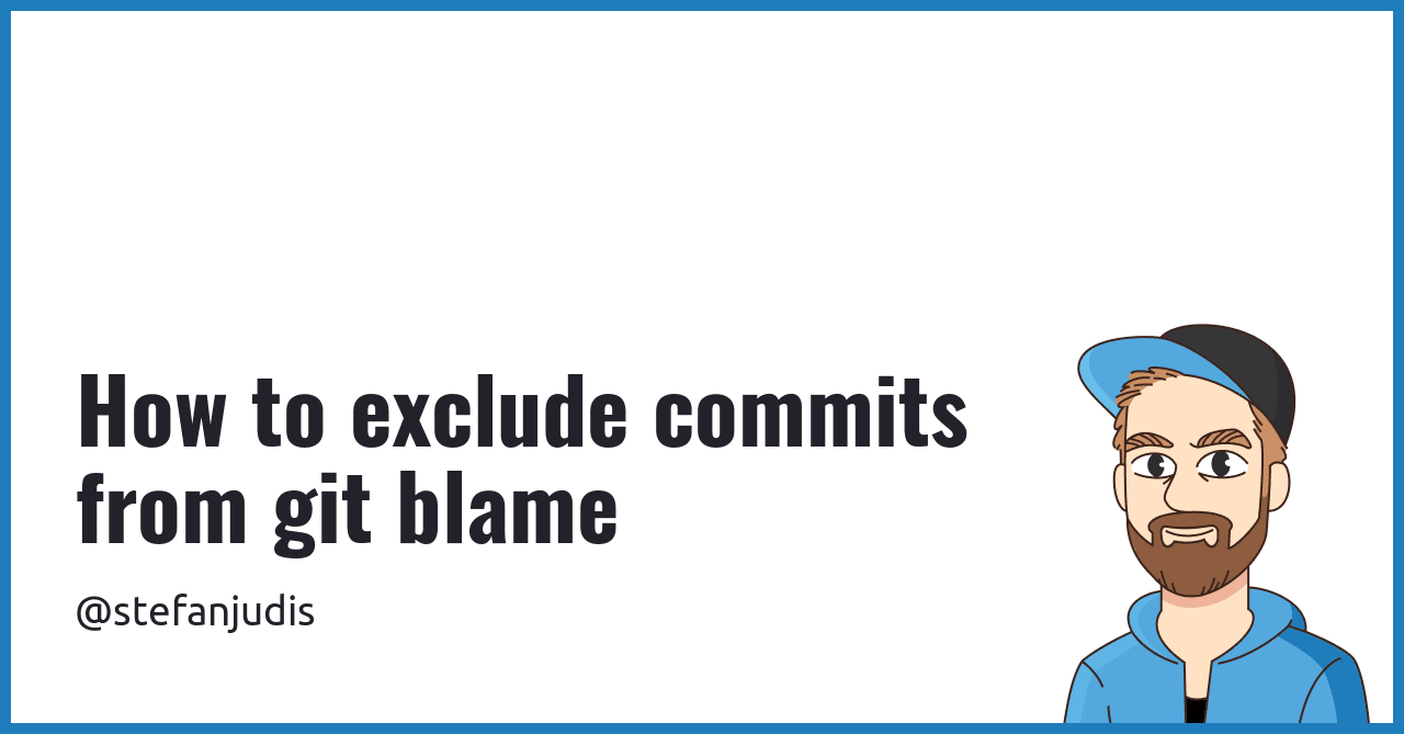 How to exclude commits from git blame | Stefan Judis Web Development